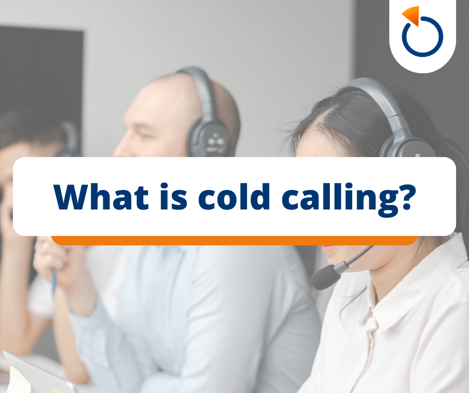 What is cold calling?